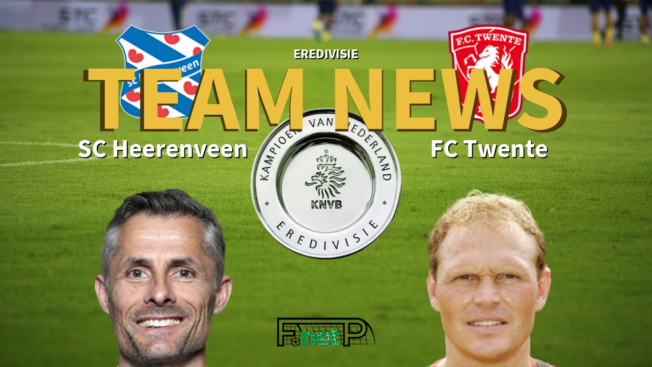 Preview: Heerenveen vs. FC Twente - prediction, team news, lineups ...